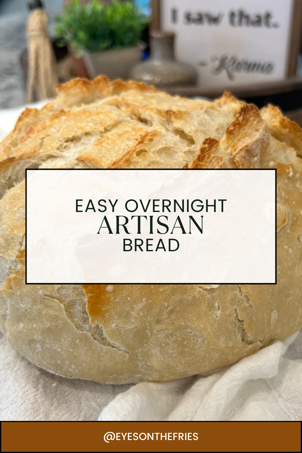 Easy Overnight Artisan Bread – Eyes on the Fries