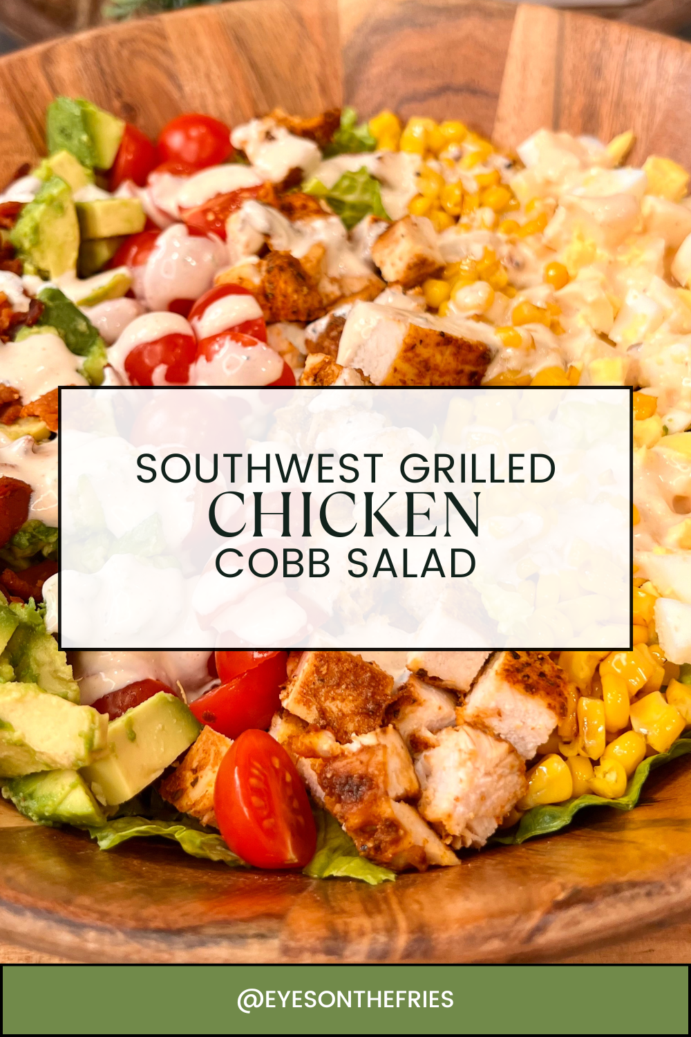 Southwest Grilled Chicken Cobb Salad with Honey Mustard Ranch Dressing ...